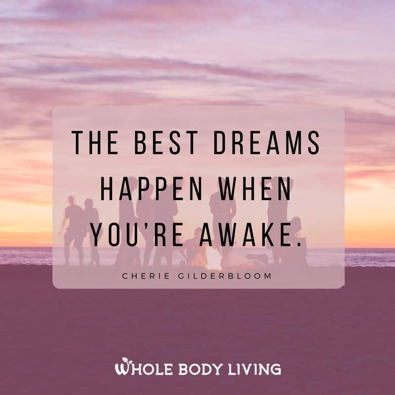 Best Dreams Happen When You're Awake - Whole Body Living and Tara's ...