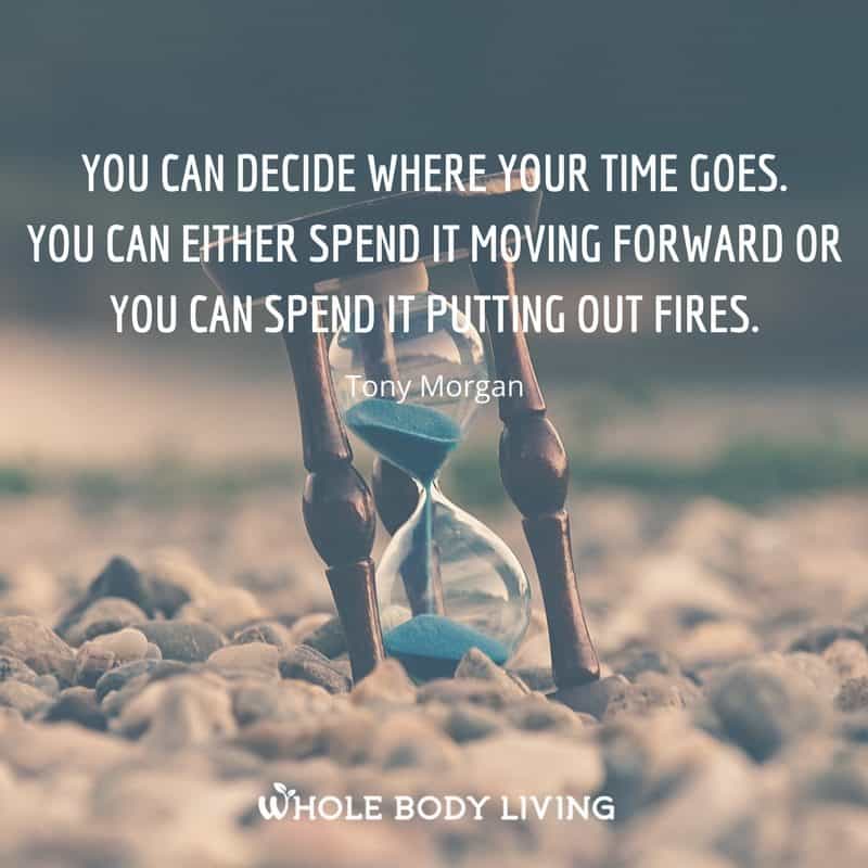 Spend Your Time Wisely - Whole Body Living and Tara's Keto Kitchen