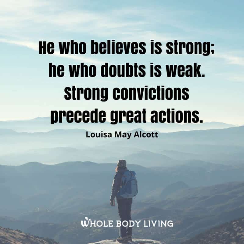 Strong Conviction Precede Great Actions - Whole Body Living and Tara's ...